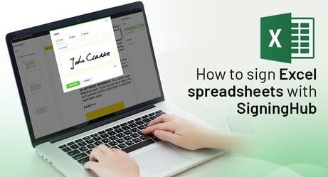 How to sign Excel spreadsheets | Blog | SigningHub™